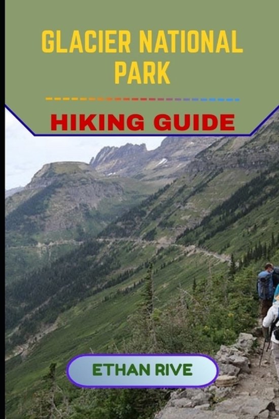 Journeys Through Nature, Culture, and Timeless Landscapes- Glacier ...