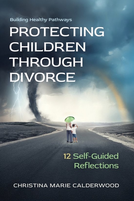Protecting Children Through Divorce, Christina Marie Calderwood ...