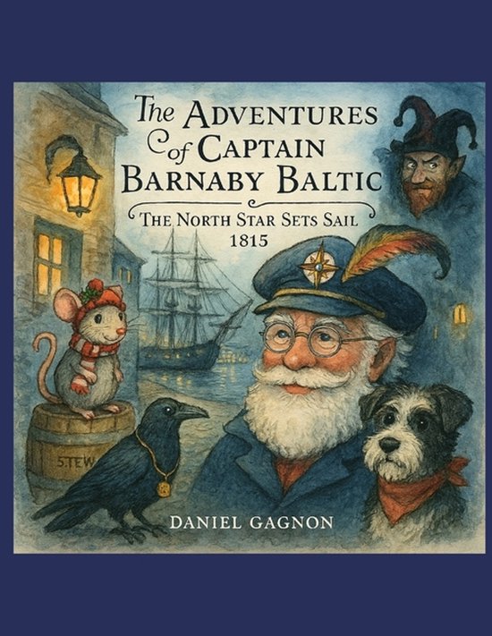 The Adventures of Captain Barnaby Baltic: The North Star Sets Sail ...