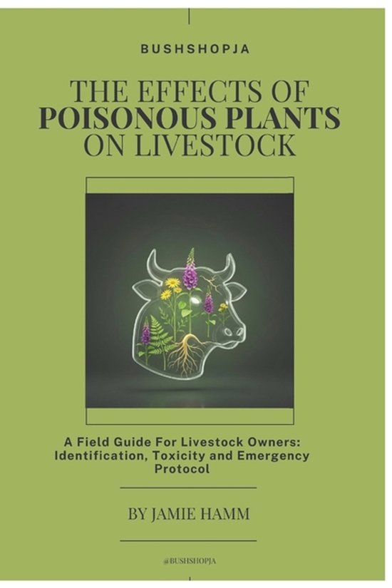 The Effects of Poisonous Plants on Livestock | 9798276802053 | Jamie ...