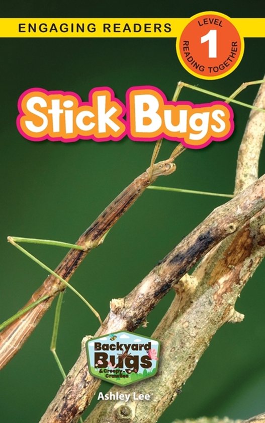 Stick Bugs: Backyard Bugs and Creepy-Crawlies (Engaging Readers, Level ...