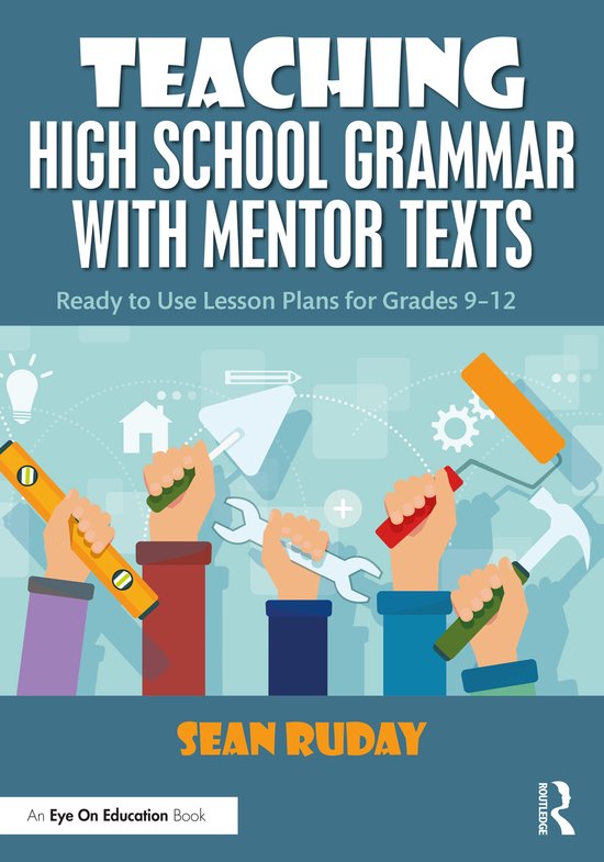 Teaching High School Grammar with Mentor Texts | 9781041219026 | Sean ...