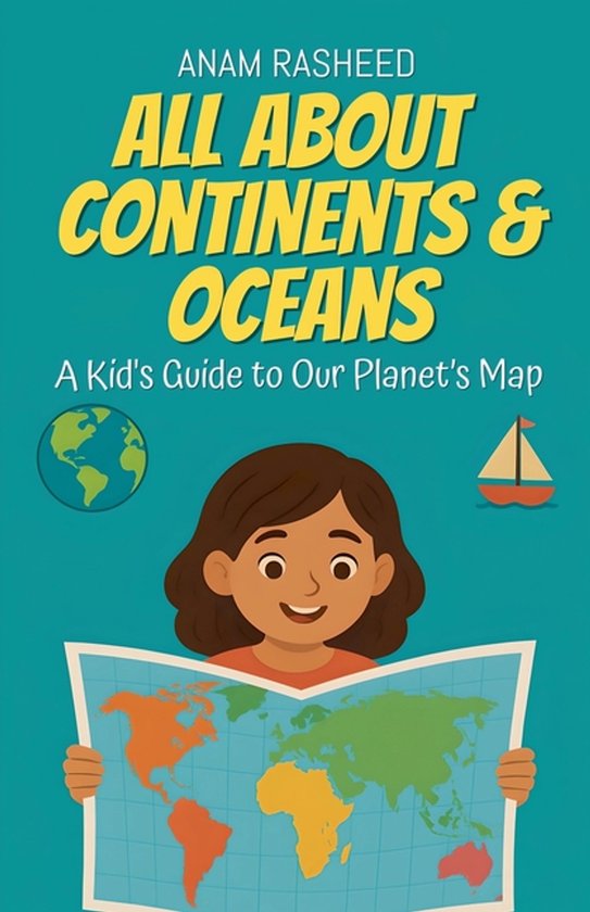 Chapter Books for Kids- All About Continents & Oceans, Anam Rasheed ...