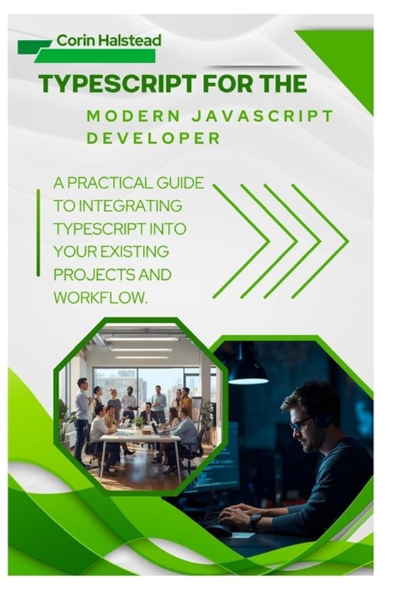 TypeScript for the Modern JavaScript Developer, Corin Halstead | 9798272615138 | Boeken | bol