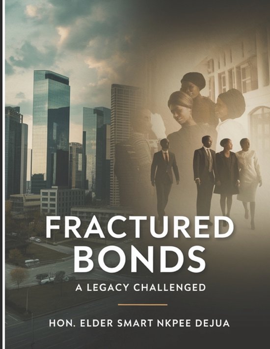 Fractured Bonds, Elder Smart Nkpee Dejua | 9798242020733 | Boeken | bol