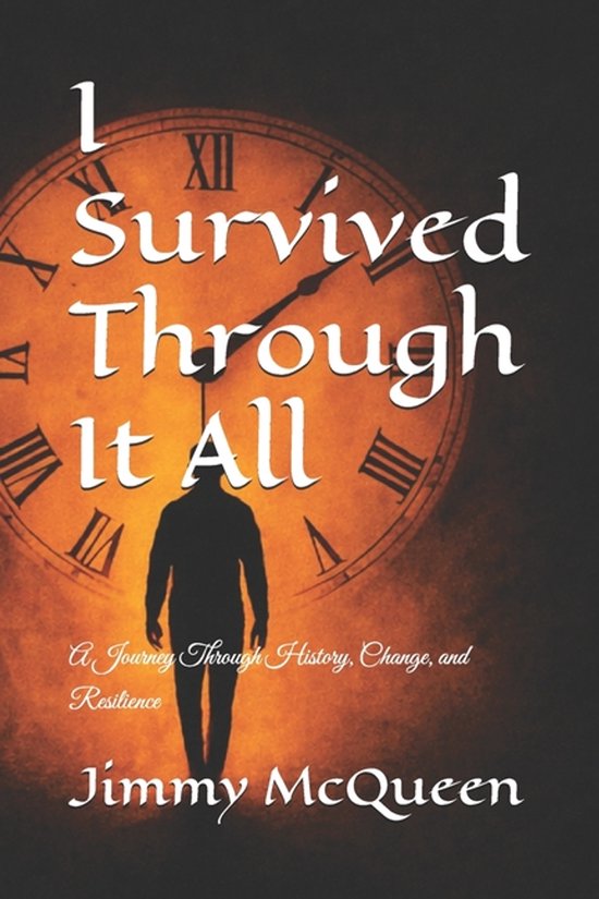 I Survived Through It All: A Journey Through History, Change, and ...
