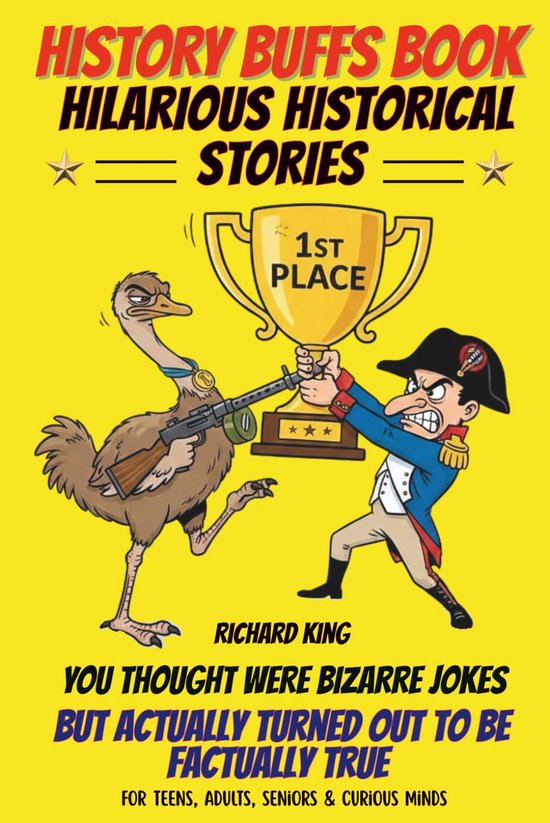 Waargebeurde Historische Verhalen: Grappige en Bizarre Feiten uit het ...