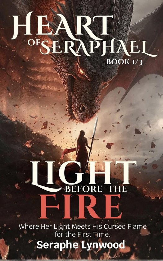 Heart of Seraphael 1 - Light Before the Fire: Where Her Light Meets His ...