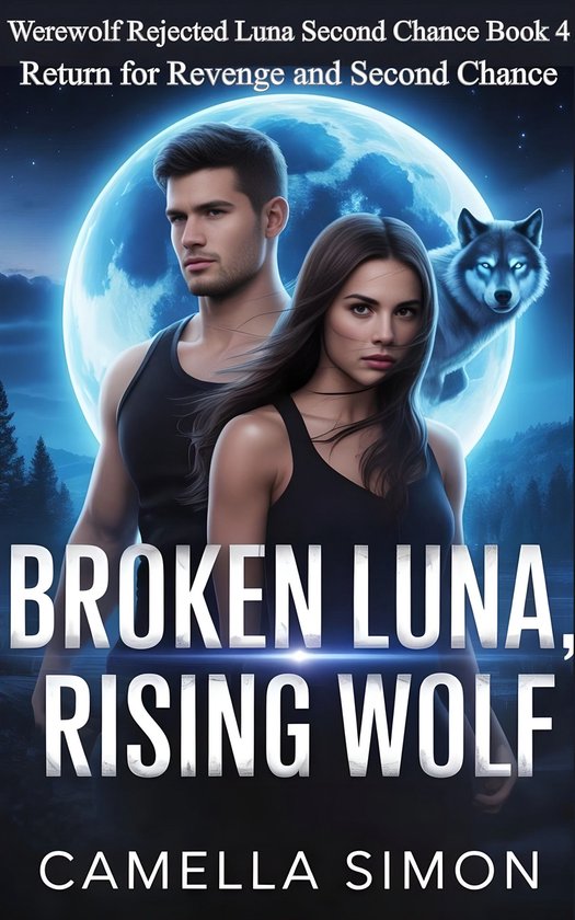 Werewolf Rejected Luna Second Chance 4 - Broken Luna, Rising Wolf ...