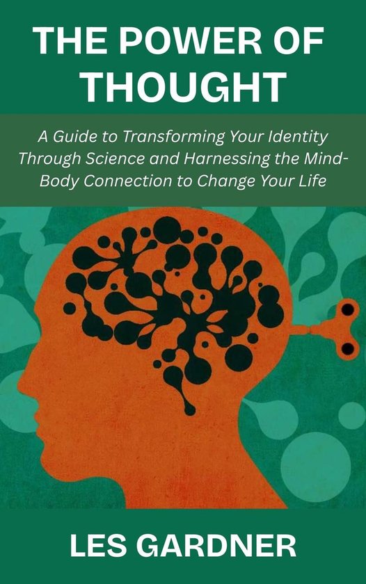 The Power of Thought: A Guide to Transforming Your Identity Through ...