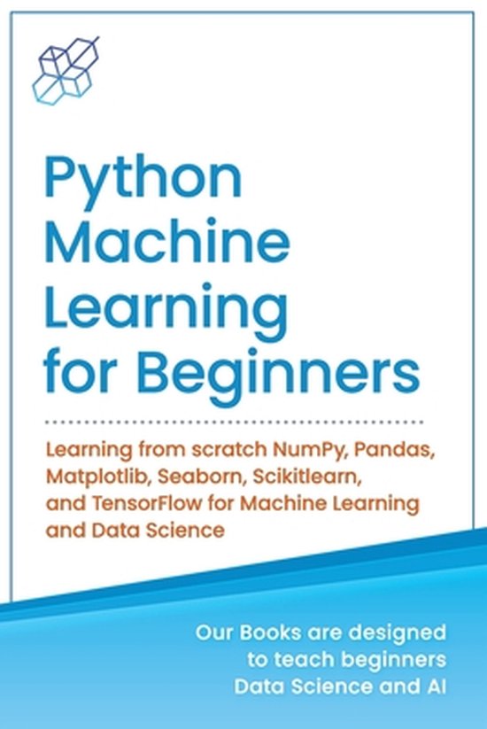 Python Machine Learning for Beginners | 9781734790153 | Ai Publishing ...