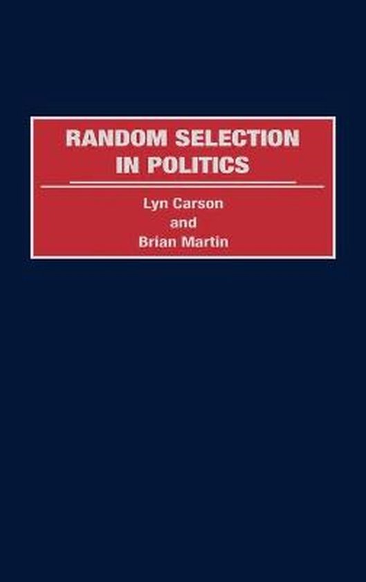 Random Selection in Politics, Lyn Carson | 9780275967024 | Boeken | bol