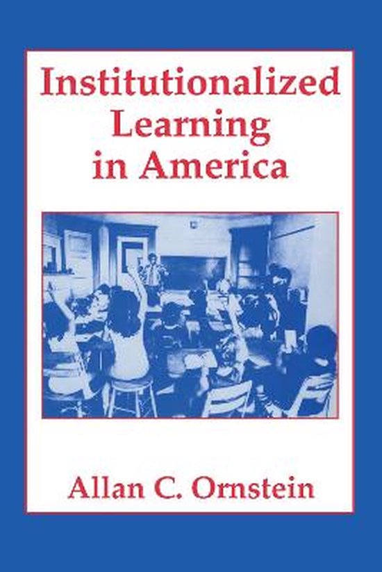 Institutionalized Learning in America | 9780887383311 | Allan Ornstein ...