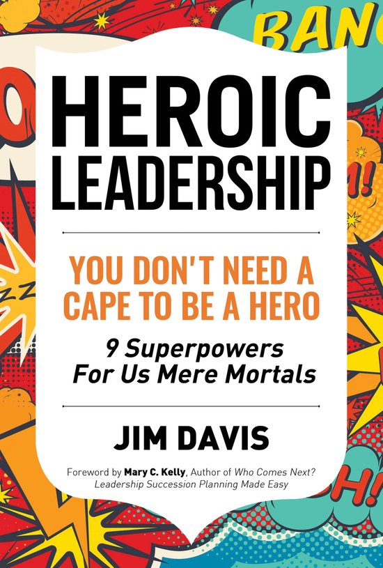Heroic Leadership (ebook), Jim Davis | 9781471779022 | Boeken | bol
