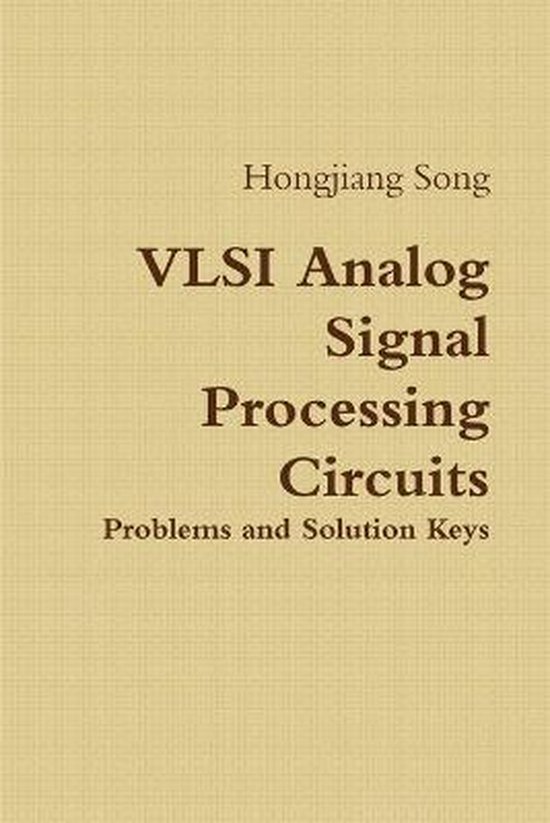 VLSI Analog Signal Processing Circuits | 9781304749499 | Hongjiang Song | Boeken | bol.com