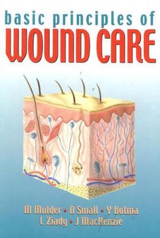 Basic Principles of Wound Care | 9781868911363 | M. Mulder | Boeken ...