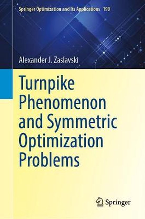 Springer Optimization and Its Applications- Turnpike Phenomenon and Symmetric... | bol.com