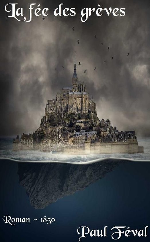 Oeuvres de Paul Féval - La fée des grèves (ebook), Paul Féval ...