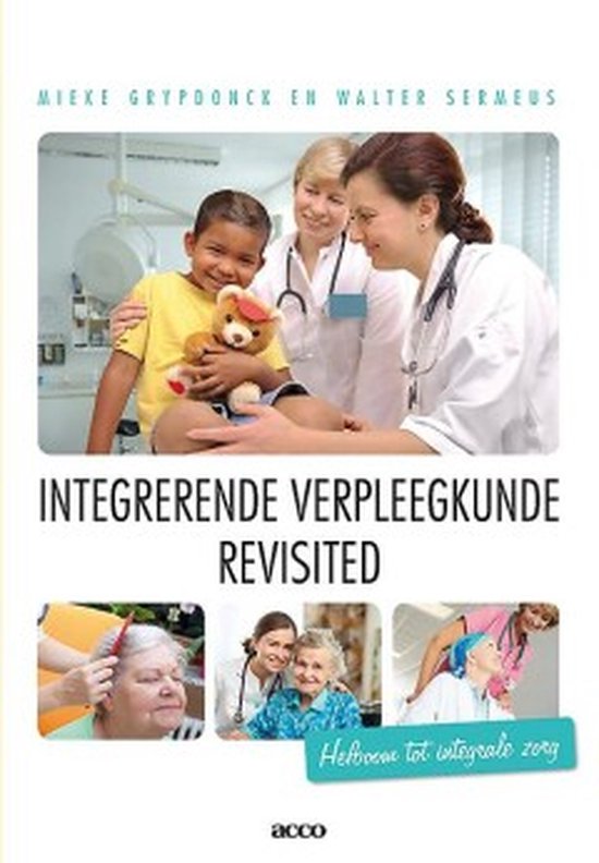 Integrerende verpleegkunde revisited | 9789033493430 | Walter Sermeus ...