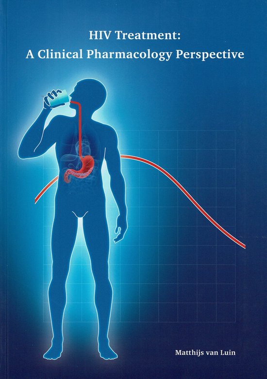 HIV Treatment: A Clinical Pharmacology Perspective, Matthijs van Luin ...