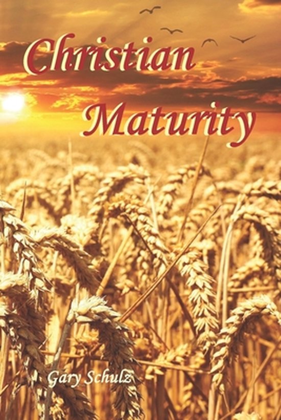 Christian Maturity | 9798480330618 | Gary Schulz | Boeken | bol.com