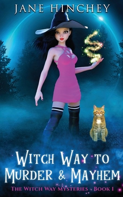 Witch Way- Witch Way to Murder & Mayhem, Jane Hinchey | 9780994600790 ...