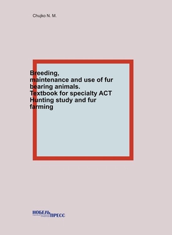 Breeding, maintenance and use of fur-bearing animals. textbook for ...