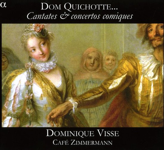 Dominique Cafe Zimmerman, Visse - Dom Quichotte Cantatas & Concertos ...