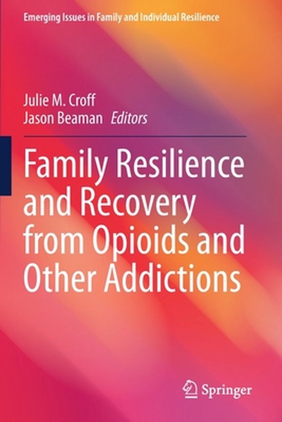 Family Resilience and Recovery from Opioids and Other Addictions ...