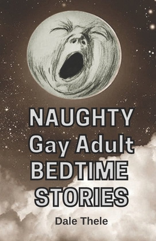 Naughty Gay Adult Bedtime Stories Dale Thele 9780578931982 Boeken