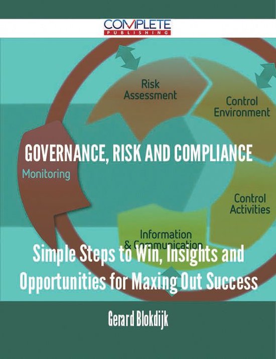 Governance, Risk and Compliance - Simple Steps to Win, Insights and ...