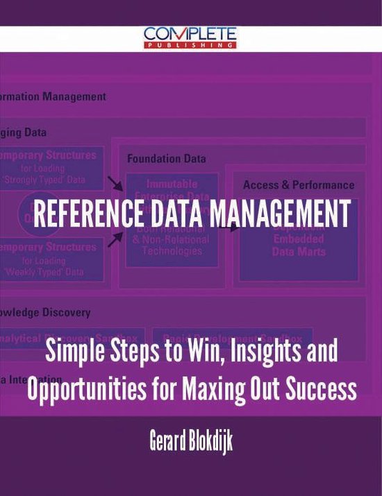 Reference Data Management - Simple Steps to Win, Insights and ...
