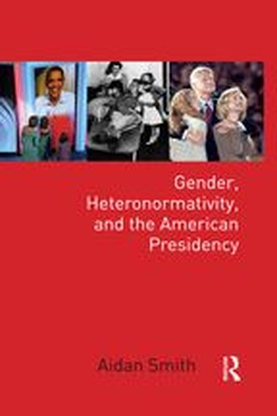 Global Gender - Gender, Heteronormativity, and the American Presidency ...
