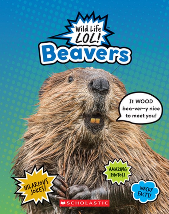 Beavers (Wild Life Lol!) (Library Edition), Scholastic | 9780531240342 ...