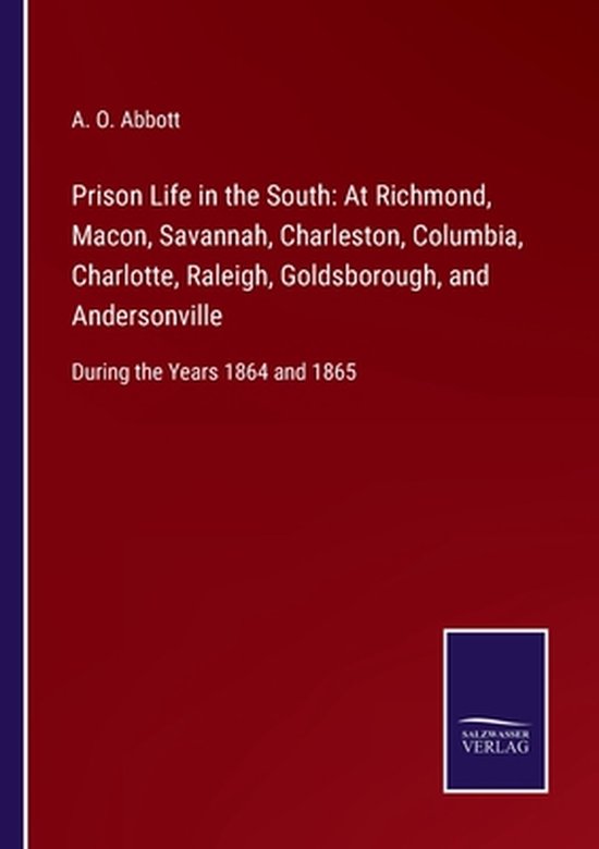 Prison Life in the South, A O Abbott | 9783752558821 | Boeken | bol