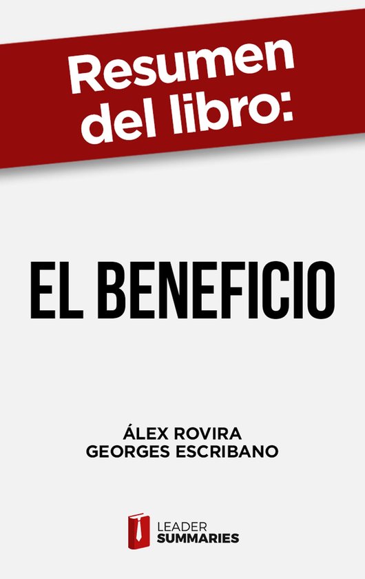 Resumen del libro "El beneficio" de Álex Rovira (ebook), Leader Summaries |... | bol