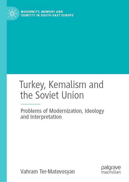 Modernity, Memory and Identity in South-East Europe - Turkey, Kemalism ...