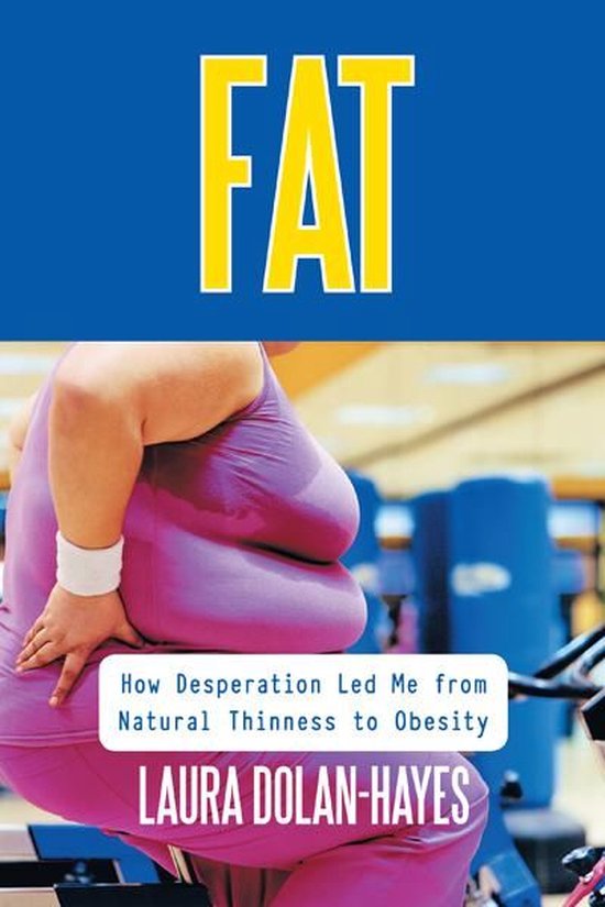 Fat (ebook), Laura Dolan-Hayes | 9781452548760 | Boeken | bol.com