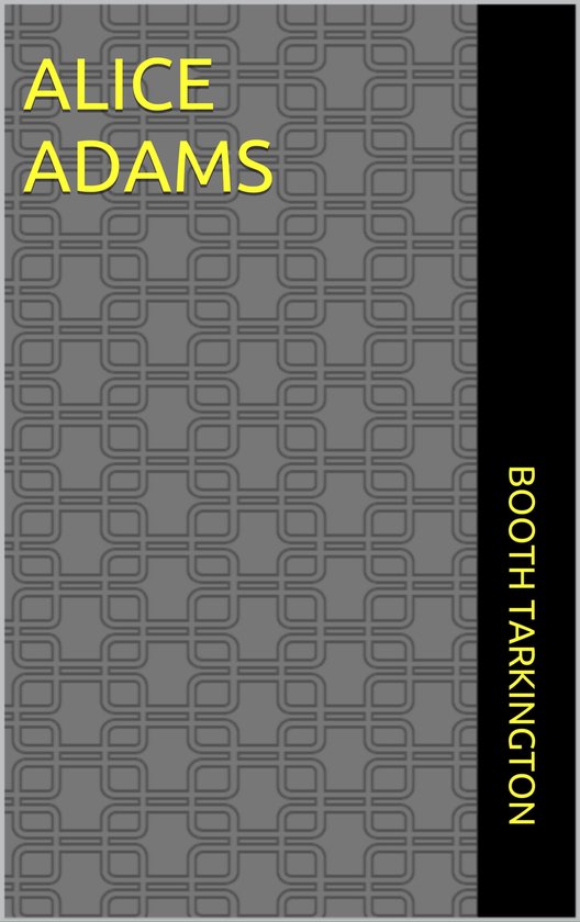 Alice Adams (ebook), Booth Tarkington | 1230003206621 | Boeken | bol