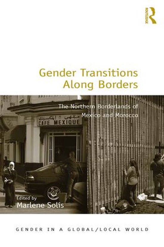 Gender in a Global/Local World - Gender Transitions Along Borders ...
