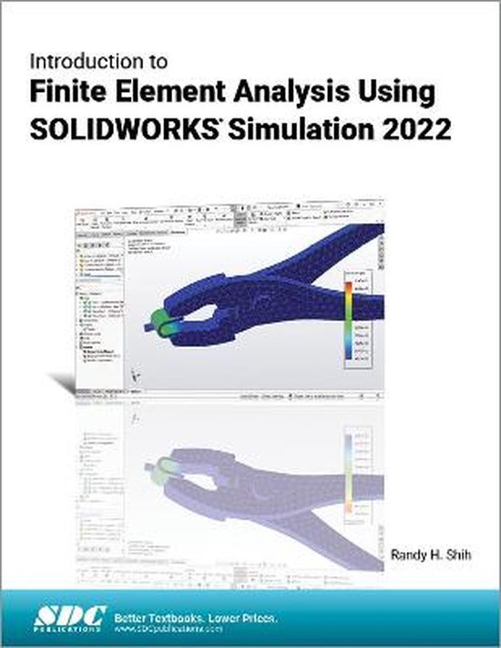 Introduction to Finite Element Analysis Using SOLIDWORKS Simulation 2022, Randy H.... | bol