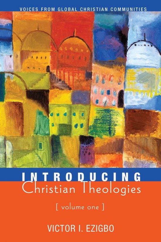 Introducing Christian Theologies, Volume One (ebook), Victor I Ezigbo ...