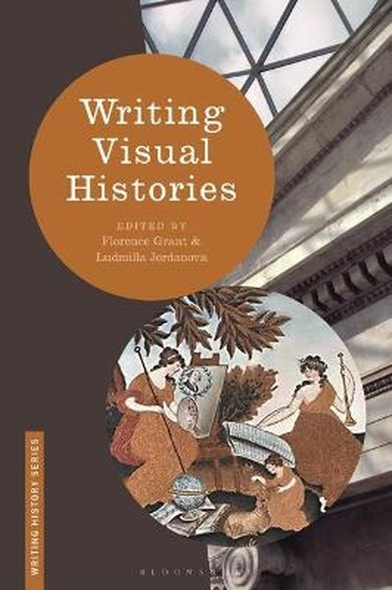 Writing Visual Histories Writing History | 9781350023482 | Boeken | bol.com