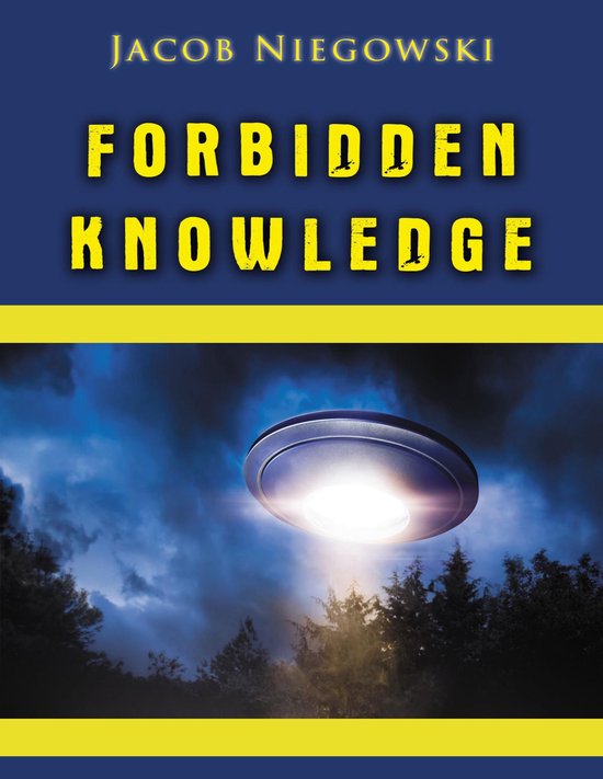 Forbidden Knowledge (ebook), Jacob Niegowski | 9780359478538 | Boeken ...