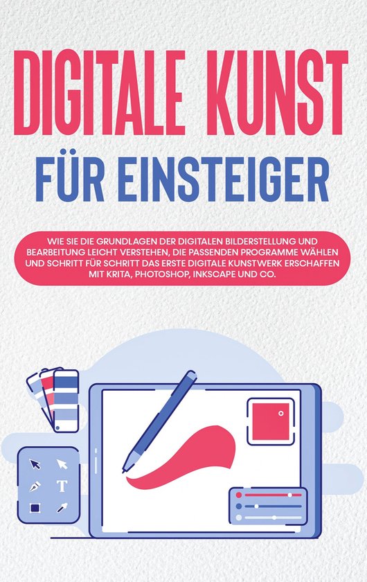 Digitale Kunst für Einsteiger: Wie Sie die Grundlagen der digitalen ...