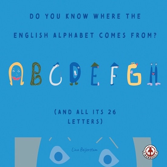 Do You Know Where the English Alphabet Comes From?, Lina Beijerstam ...