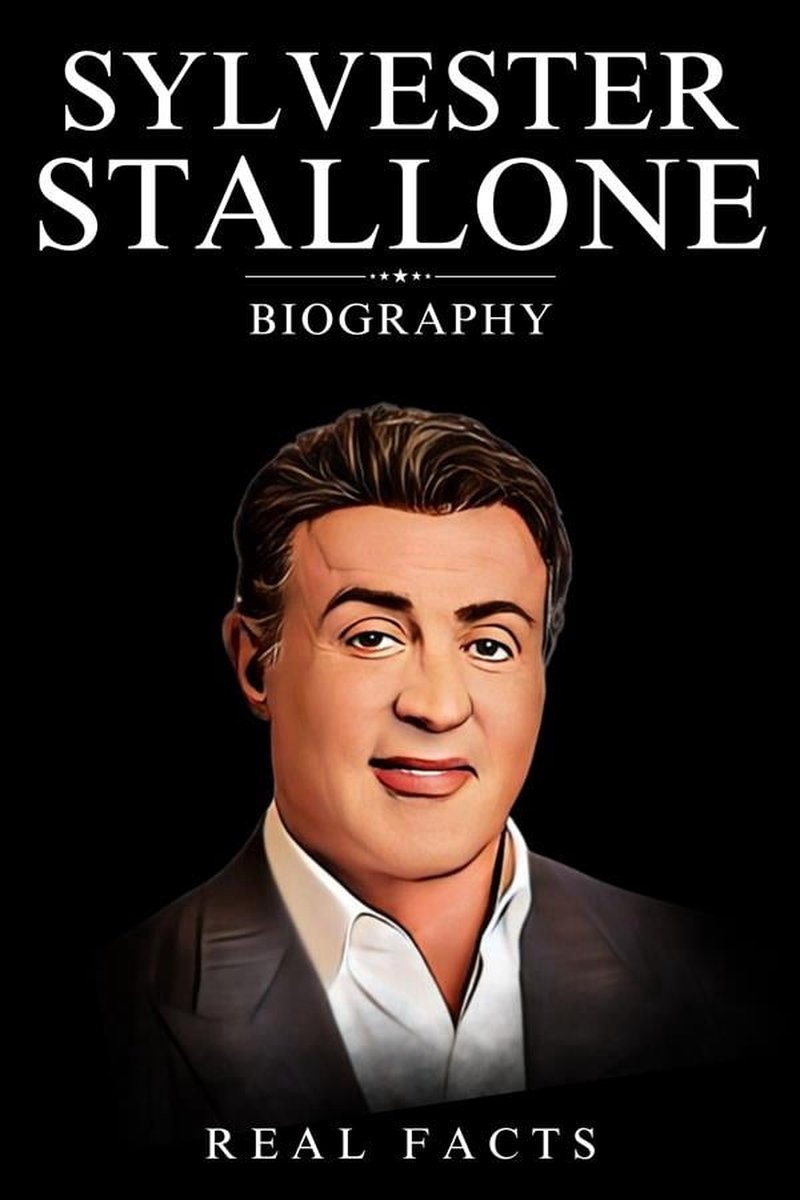 Sylvester Stallone Biography (ebook), Real Facts | 9791222491691 | Boeken | bol