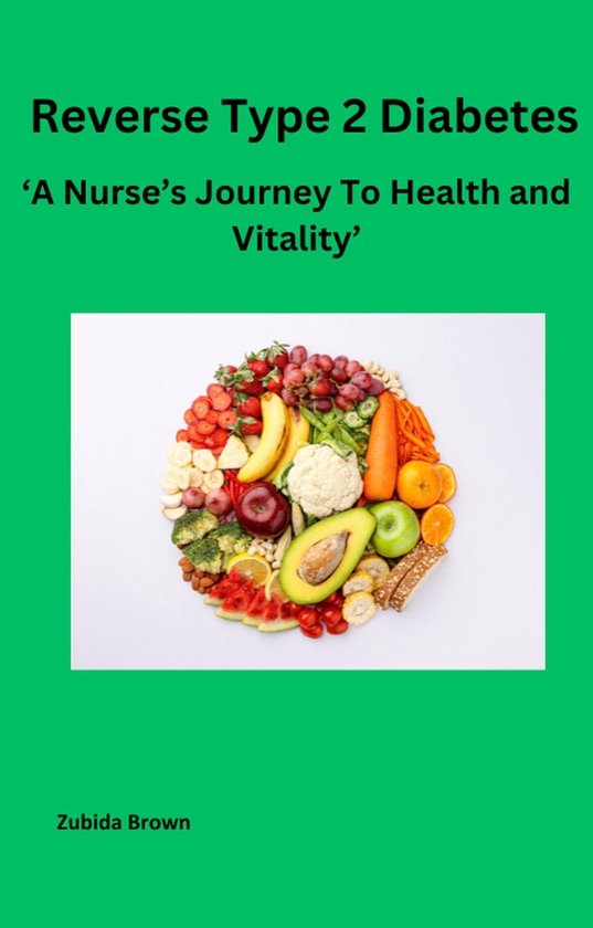 Reverse Type 2 Diabetes (ebook), Zubida Brown | 9798224410071 | Boeken ...