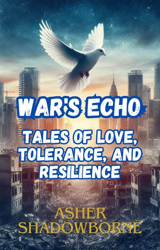 War's Echo: Tales of Love, Tolerance, and Resilience (ebook), Asher ...