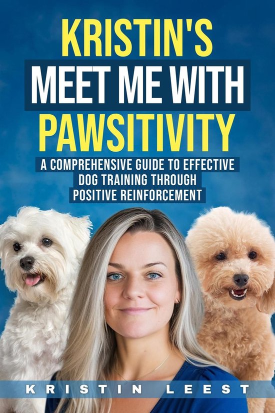 Kristin's Meet Me with Pawsitivity: A Comprehensive Guide to Effective ...